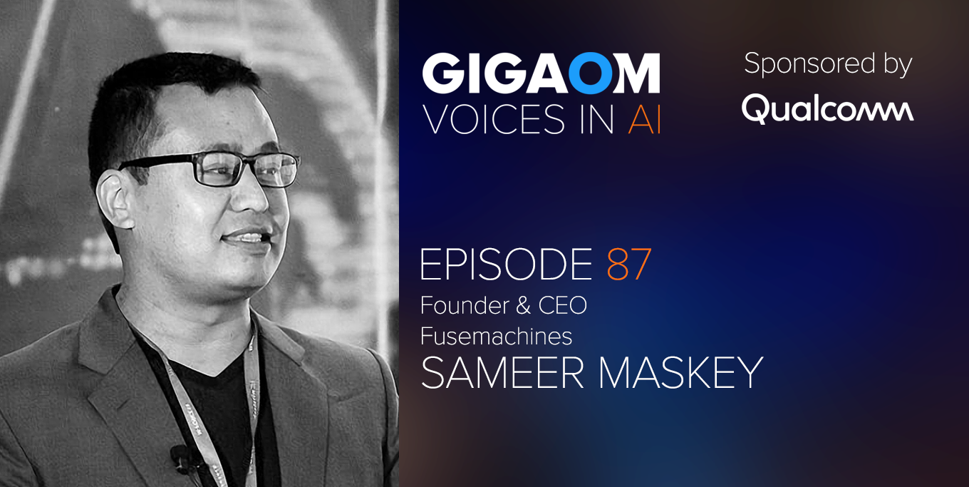 Episode 87: A Conversation with Sameer Maskey – Voices in AI