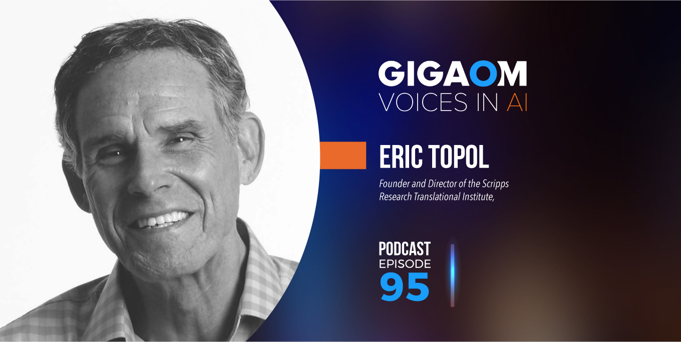 Episode 95: A Conversation with Eric Topol – Voices in AI