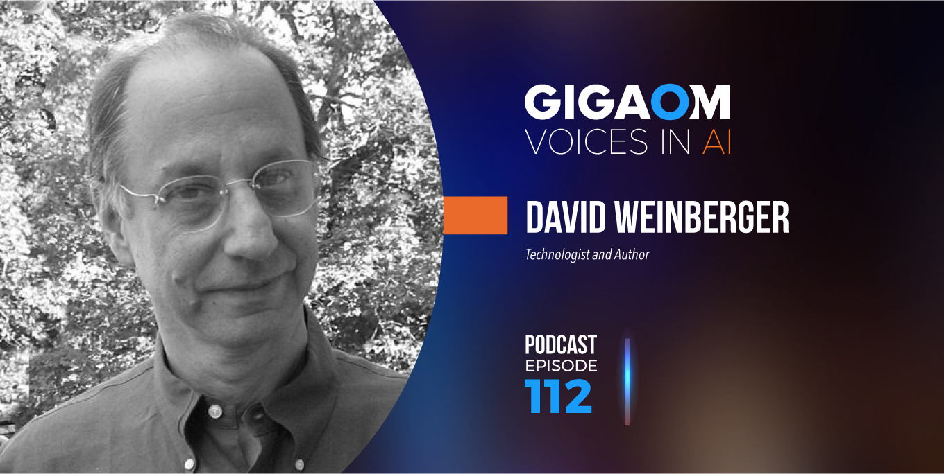 Episode 112 – A Conversation with David Weinberger – Voices in AI
